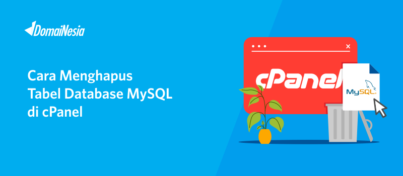 Cara Menghapus Tabel Database MySQL di cPanel - DomaiNesia