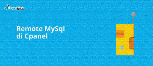 Cara Remote Mysql di cpanel dengan Mudah Cepat Simpel
