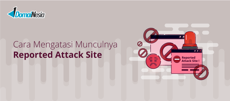 Cara Mengatasi Reported Attack Site di Website - Hosting Murah Cara Mengatasi Reported Attack Site di Website - Hosting Murah