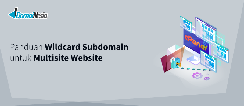 Cara Membuat Wildcard Subdomain Untuk Multisite Website