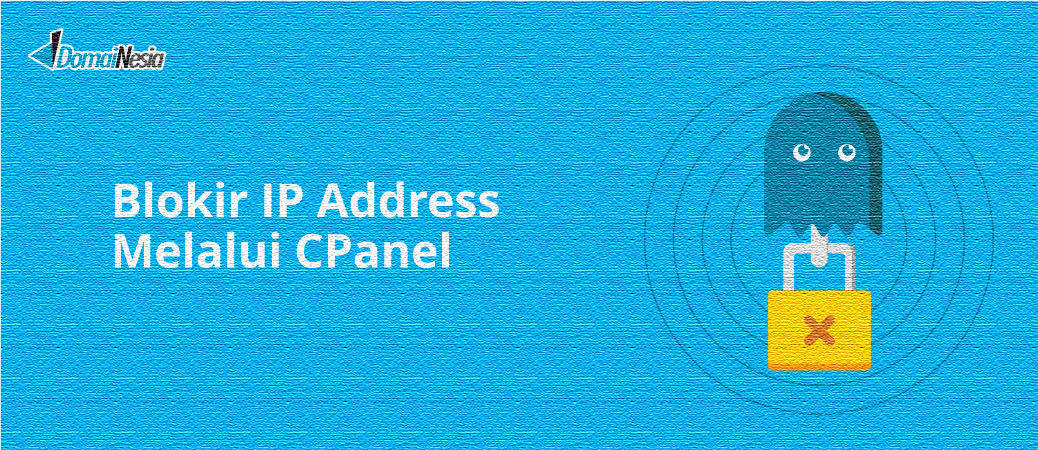 Cara Blokir IP Address di cPanel Hosting dengan Mudah