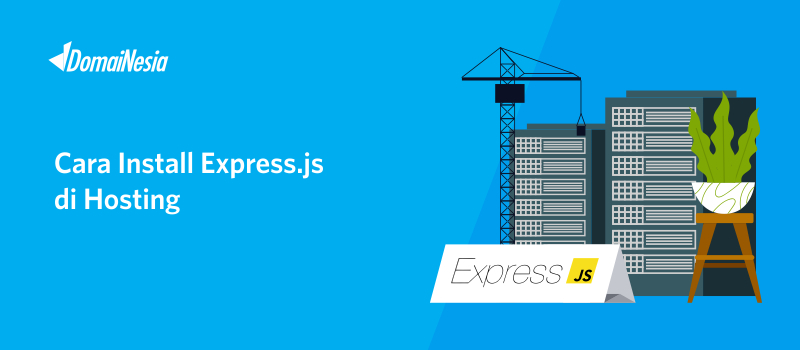 Cara Install Express.js di Hosting Nggak Pakai Ribet