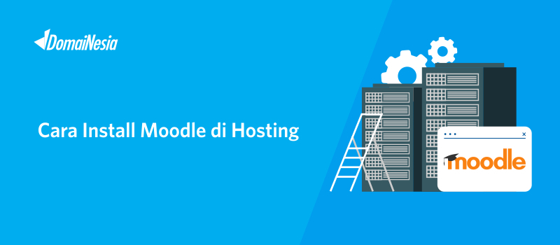 Cara Install Moodle di Hosting - Dapatkan Promo Hosting Terbaik