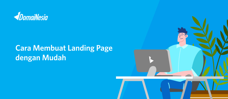 3+ Cara Membuat Landing Page dengan Mudah - DomaiNesia Hosting Murah