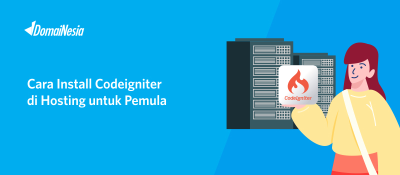 Cara Install Codeigniter di Hosting Untuk Pemula - DomaiNesia