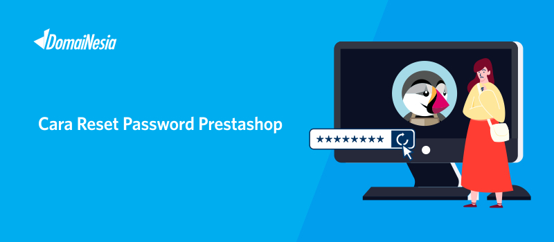 Cara Reset Password Prestashop - Solusi Lupa Password - DomaiNesia