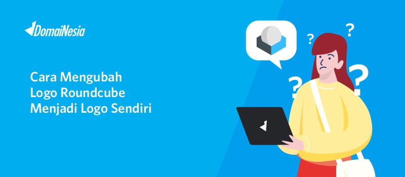 Cara Mengubah Logo Roundcube Menjadi Logo Sendiri - DomaiNesia