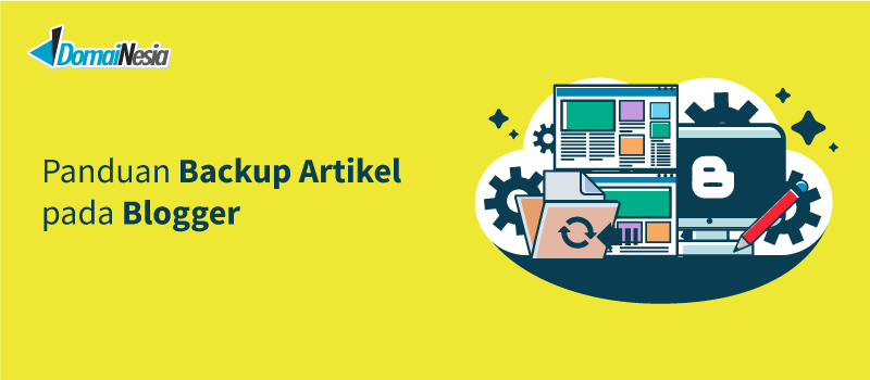 Panduan Backup Artikel pada Blogger Panduan Backup Artikel pada Blogger