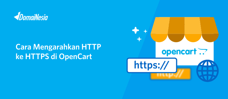 Cara Mengarahkan HTTP ke HTTPS di OpenCart - DomaiNesia
