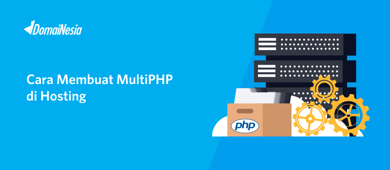 Cara Membuat MultiPHP di Hosting Terbaik DomaiNesia