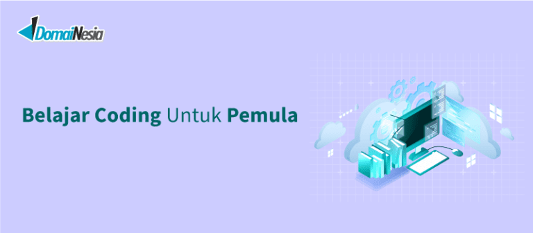 Belajar Coding untuk Pemula, Cuma 10 Menit Mudah - DomaiNesia