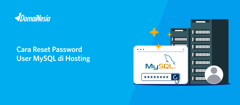 Cara Reset Password User MySQL di Hosting - DomaiNesia