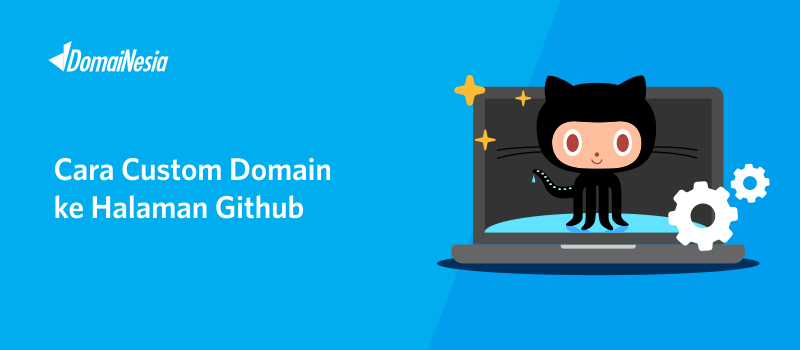 Cara Custom Domain ke Halaman Github - DomaiNesia