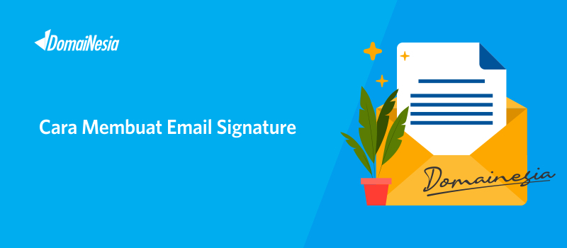 Cara Membuat Email Signature di Webmail - DomaiNesia