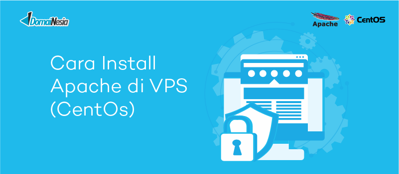 Cara Install Apache di CentOS VPS Terbaik - DomaiNesia Cara Install Apache di CentOS VPS Terbaik - DomaiNesia