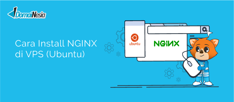 Cara Install Nginx di Ubuntu (VPS) - DomaiNesia Cara Install Nginx di Ubuntu (VPS) - DomaiNesia