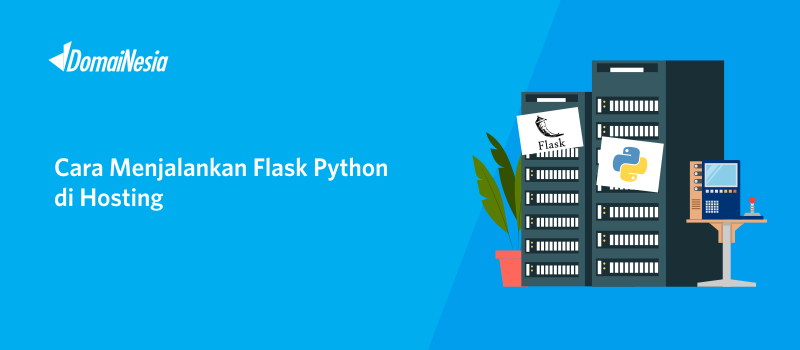 Cara Menjalankan Flask Python di Hosting Murah - DomaiNesia
