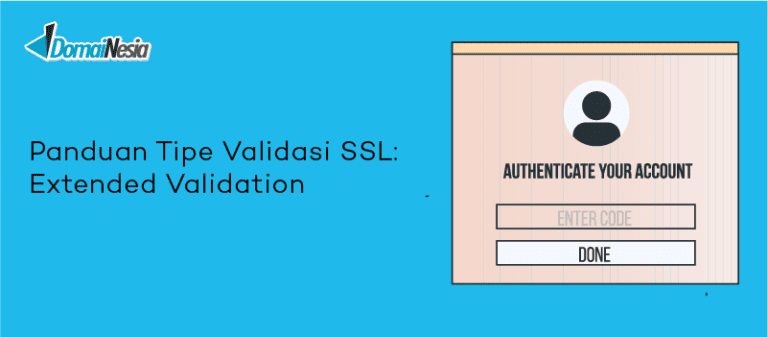 Panduan Tipe Validasi SSL: Extended Validation - DomaiNesia