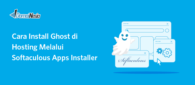 Cara Install Ghost di Hosting Melalui Softaculous Apps Installer ...