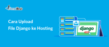 Cara Upload File Django ke Hosting - DomaiNesia