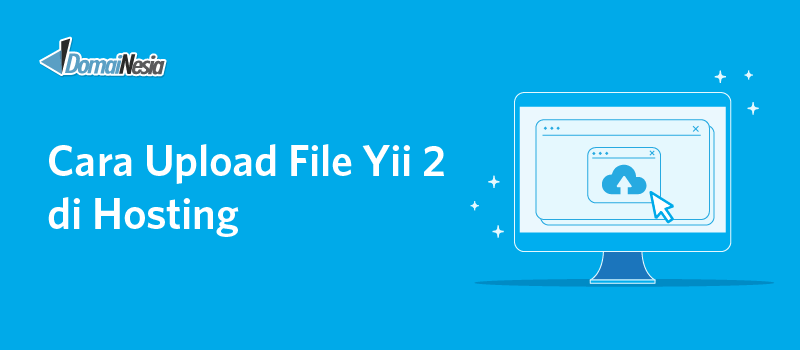 Cara Upload File Yii 2 di Hosting - DomaiNesia Cara Upload File Yii 2 di Hosting - DomaiNesia