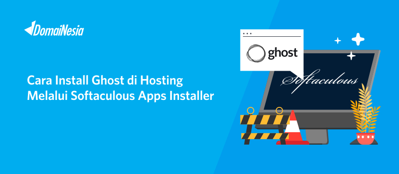 Cara Install Ghost di Hosting Melalui Softaculous Apps Installer ...