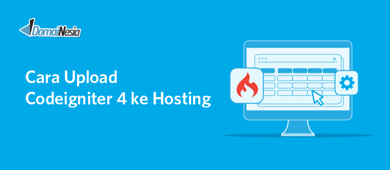 Cara Upload Codeigniter 4 ke Hosting - DomaiNesia