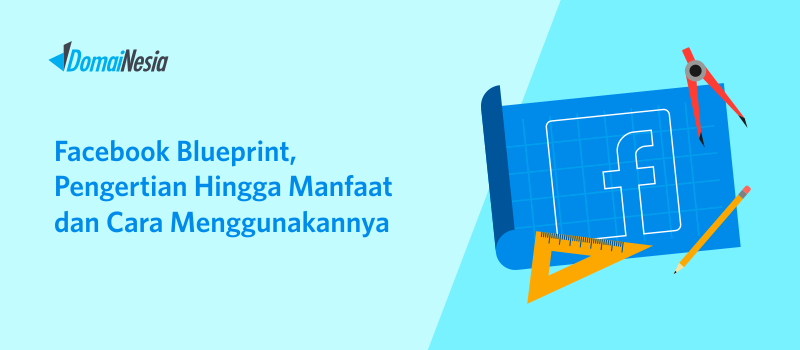 Facebook Blueprint, 10+ Pengertian Hingga Manfaat Pelajari Dengan Mudah ...