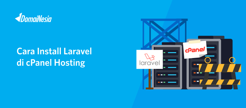 Cara Install Laravel di Hosting dengan Cepat dan Mudah Cara Install Laravel di Hosting dengan Cepat dan Mudah