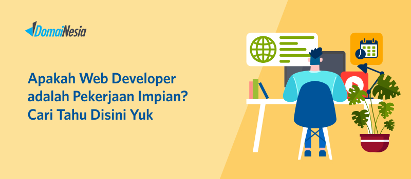 Apakah Web Developer adalah Pekerjaan Impian? Cari Tahu Disini Yuk ...