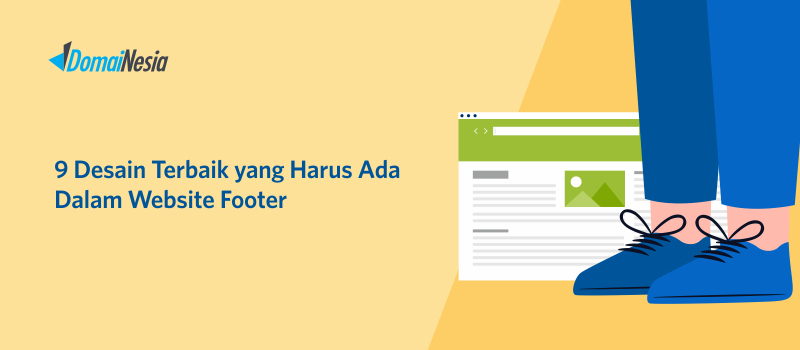 9 Desain Terbaik yang Harus Ada Dalam Website Footer - DomaiNesia