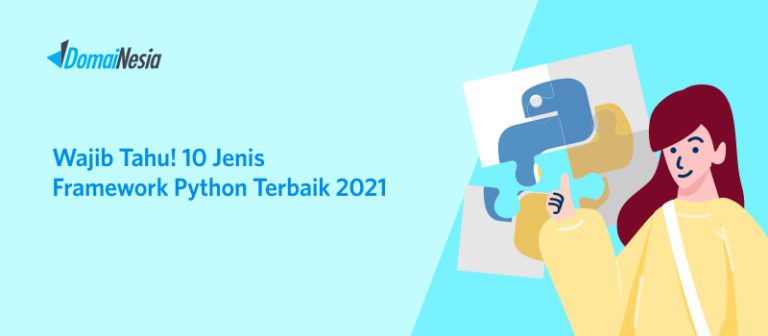 Wajib Tahu! 10 Jenis Framework Python Terbaik 2021 - DomaiNesia