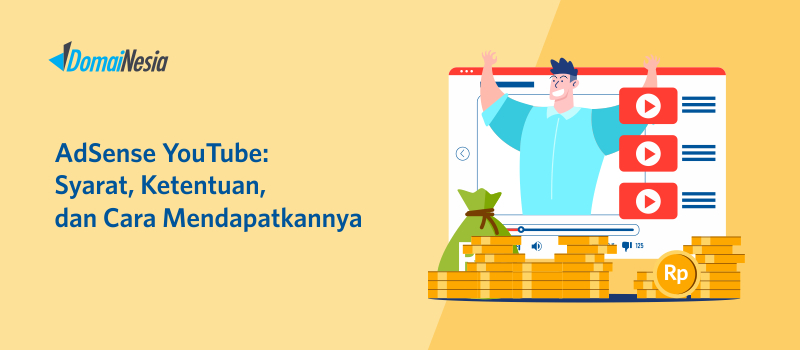 AdSense YouTube: Syarat, Ketentuan, dan Cara Mendapatkannya - DomaiNesia