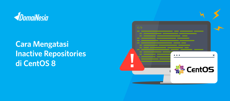 Cara Mengatasi Inactive Repositories di CentOS 8 EOL - DomaiNesia