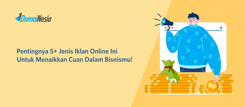 Pentingnya 5+ Jenis Iklan Online Ini Untuk Menaikkan Cuan Dalam ...