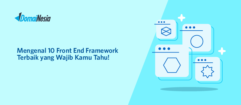 Mengenal 10 Front End Framework Terbaik yang Wajib Kamu Tahu! - DomaiNesia