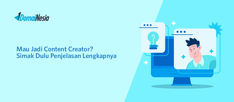 Mau Jadi Content Creator? Simak Dulu Penjelasan Lengkapnya - DomaiNesia