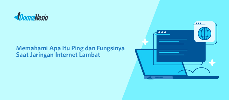 Memahami Apa Itu Ping dan Fungsinya Saat Jaringan Internet Lambat ...