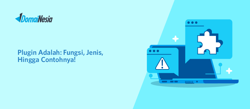 Plugin adalah: Fungsi, Jenis, Hingga Contohnya! - DomaiNesia