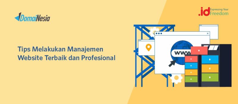 10 Tips Melakukan Manajemen Website Terbaik dan Profesional - DomaiNesia