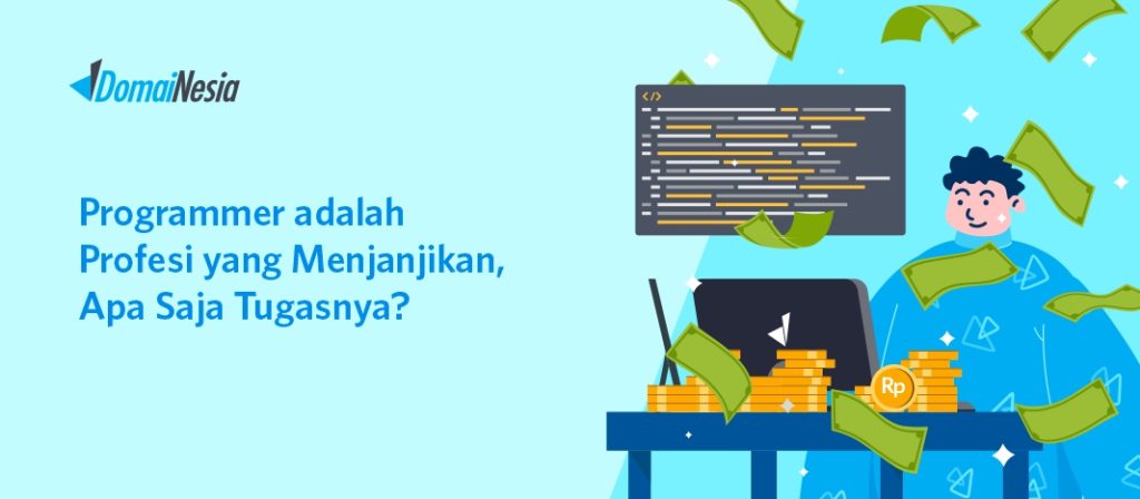 Programmer adalah Profesi yang Menjanjikan, Apa saja Tugasnya? - DomaiNesia