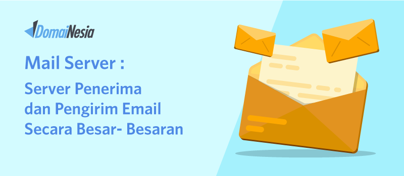 Mail Server Adalah Server Penerima dan Pengirim Email Secara Besar ...
