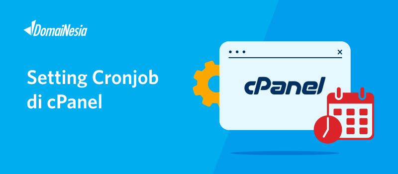 Setting Cronjob di cPanel Hosting DomaiNesia dengan Mudah