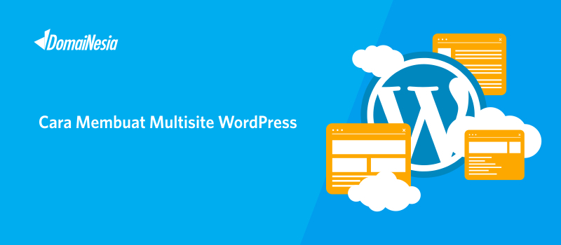 Membuat Multisite Website dengan WordPress - DomaiNesia Murah
