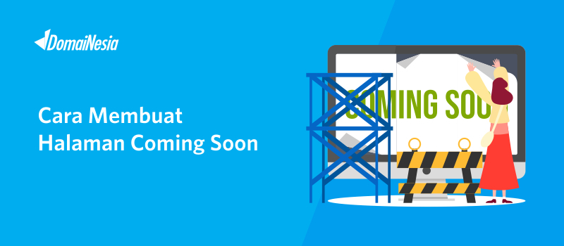 Cara Membuat Halaman Coming Soon Tanpa Koding