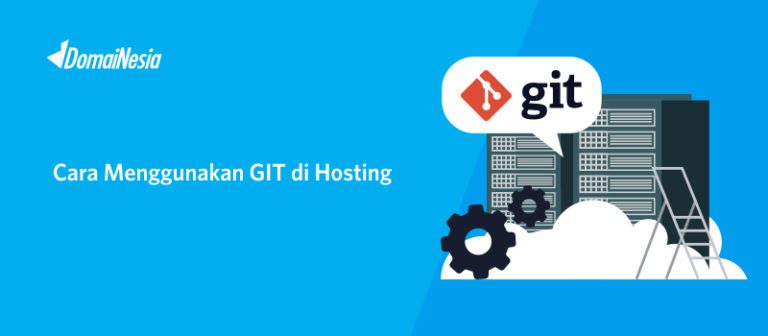 Cara Menggunakan GIT di Hosting Untuk Pemula | DomaiNesia