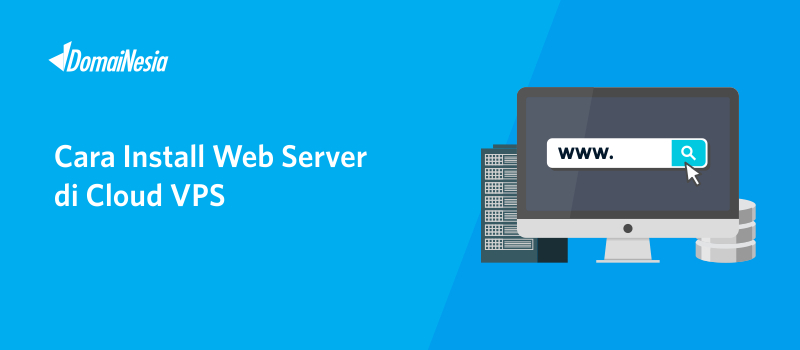 Cara Install Web Server di Cloud VPS (Apache dan Nginx)
