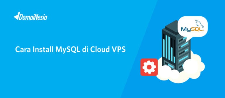 Cara Install MySQL di Cloud VPS Murah Indonesia Terbaik