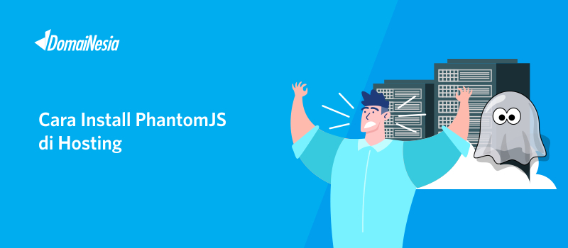 Cara Install PhantomJS di Hosting | Miliki Performa Website Maksimal