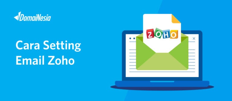 Cara Setting Email Zoho Menggunakan Domain Sendiri Untuk Pemula